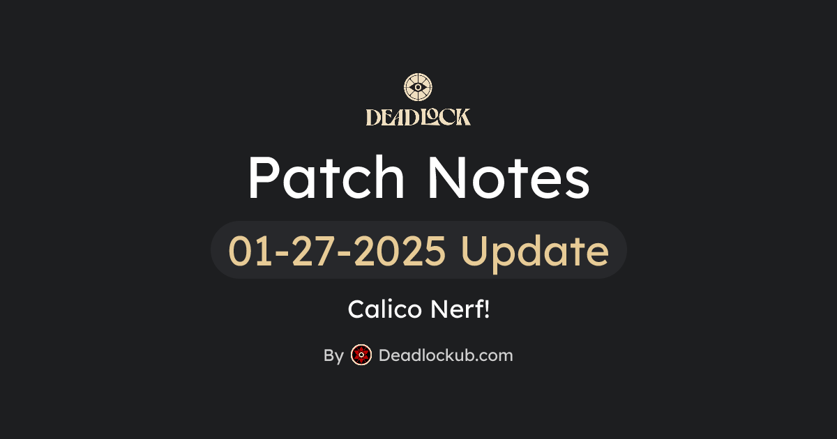 Deadlock Patch Notes - Stats - 27/01/2025 - Deadlockub