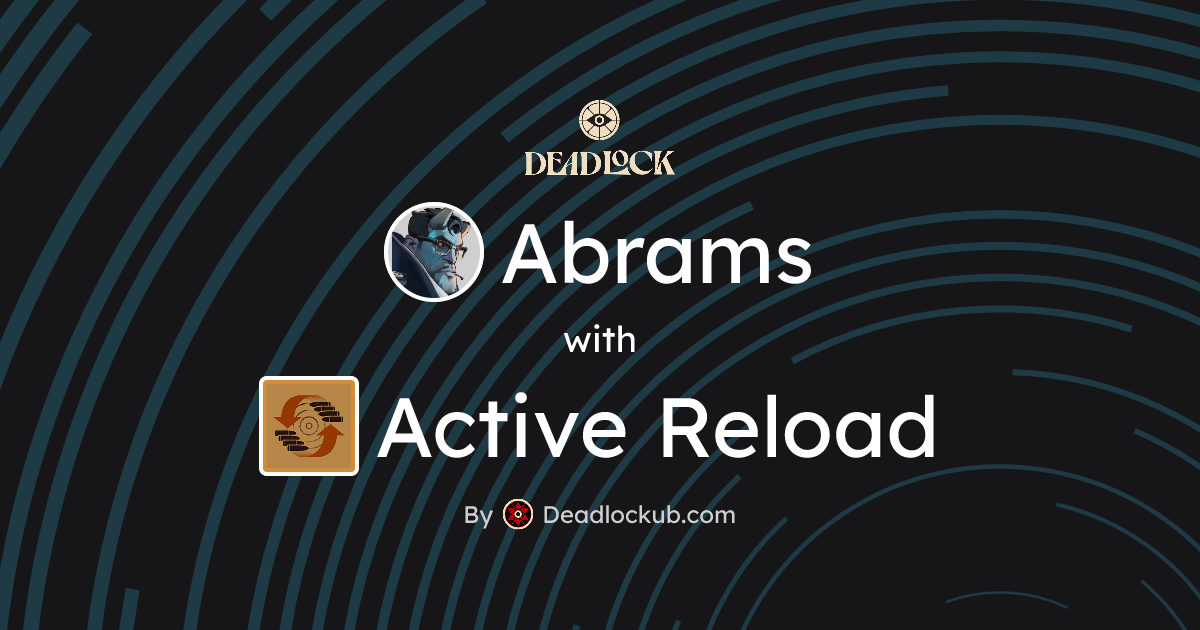 Abrams with Active Reload Deadlock 2025 - Deadlockub