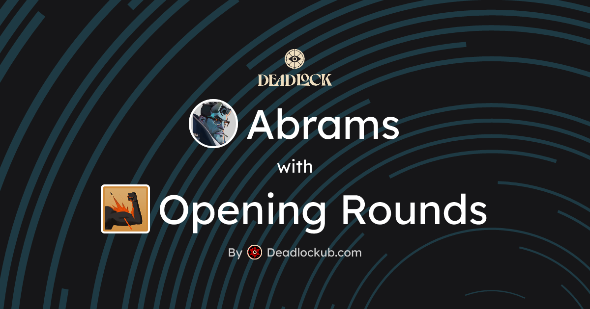 Abrams with Opening Rounds Deadlock 2025 - Deadlockub