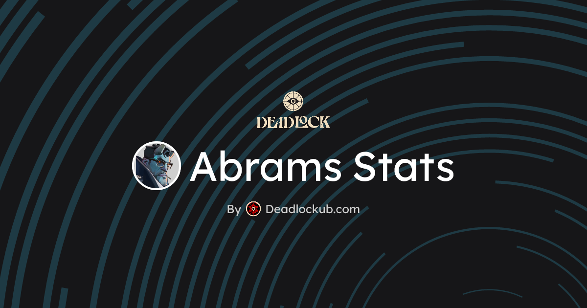 Abrams Guide, Stats & Builds Deadlock 2025 - Deadlockub