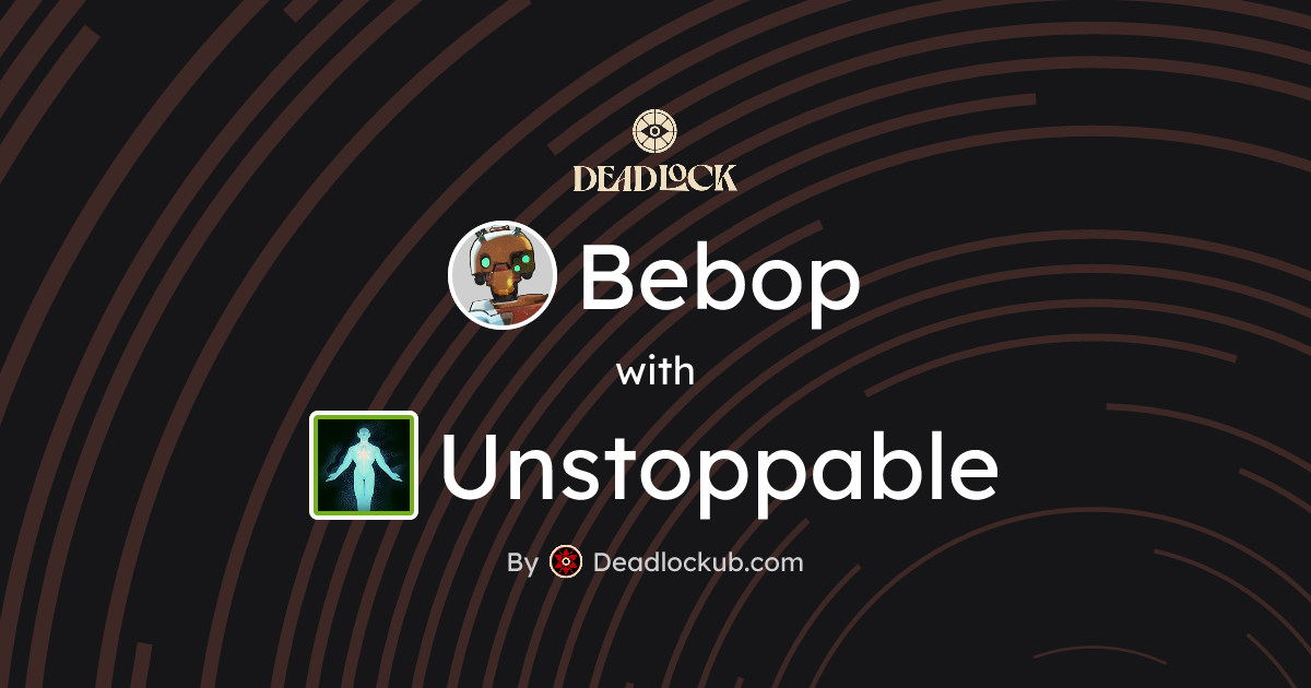 Bebop with Unstoppable Deadlock 2025 - Deadlockub