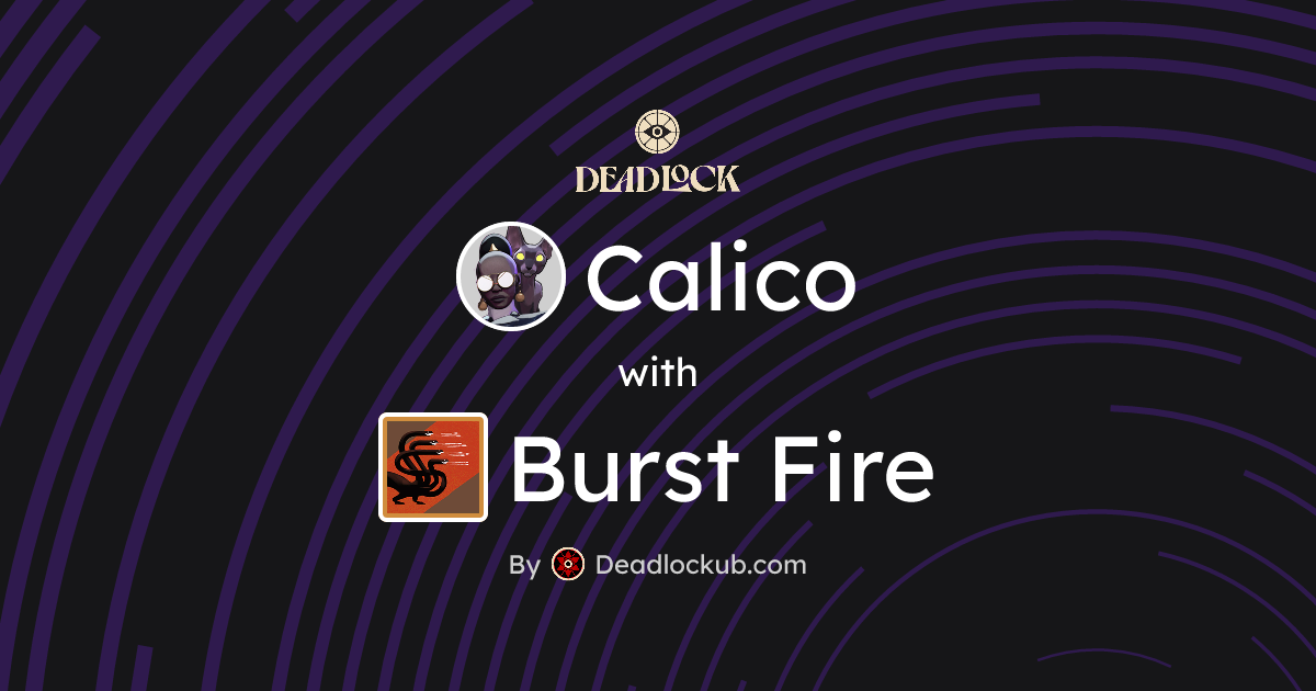 Calico with Burst Fire Deadlock 2025 - Deadlockub