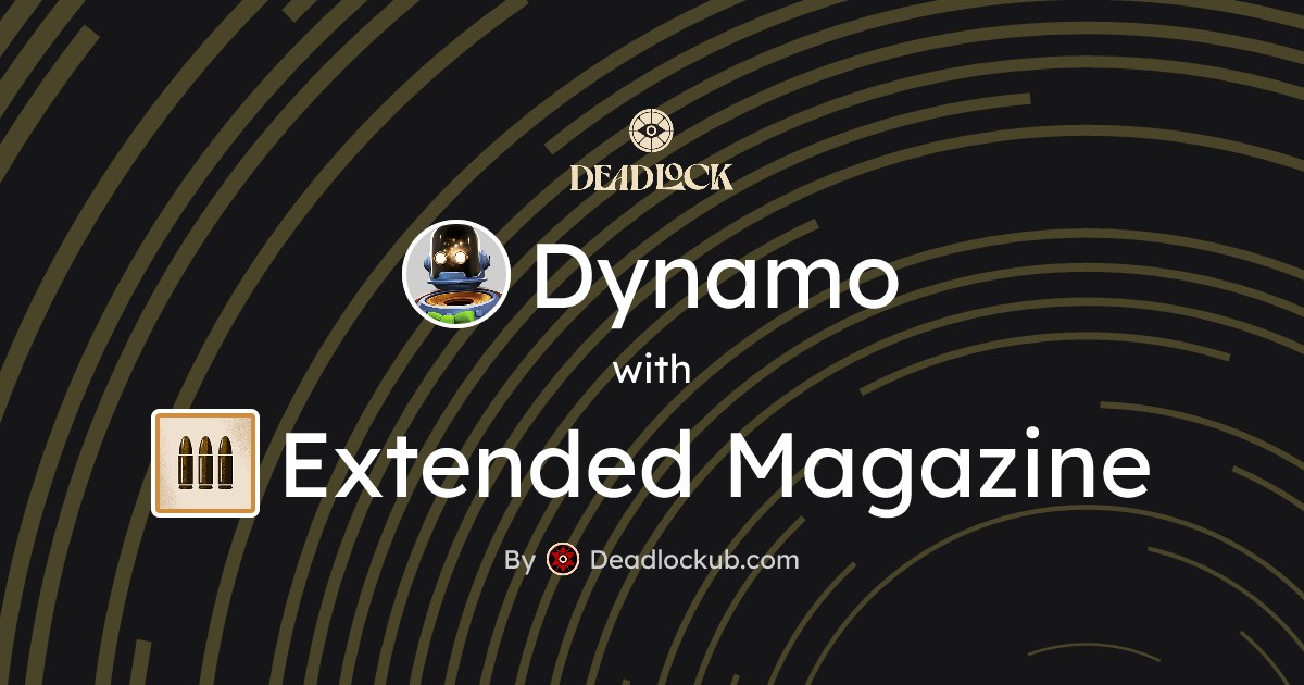 Dynamo with Extended Magazine Deadlock 2025 - Deadlockub