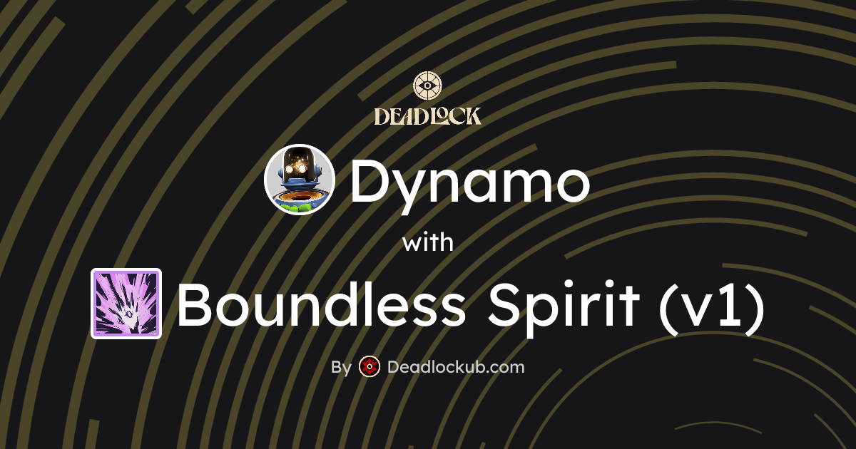 Dynamo with Boundless Spirit Deadlock 2025 - Deadlockub