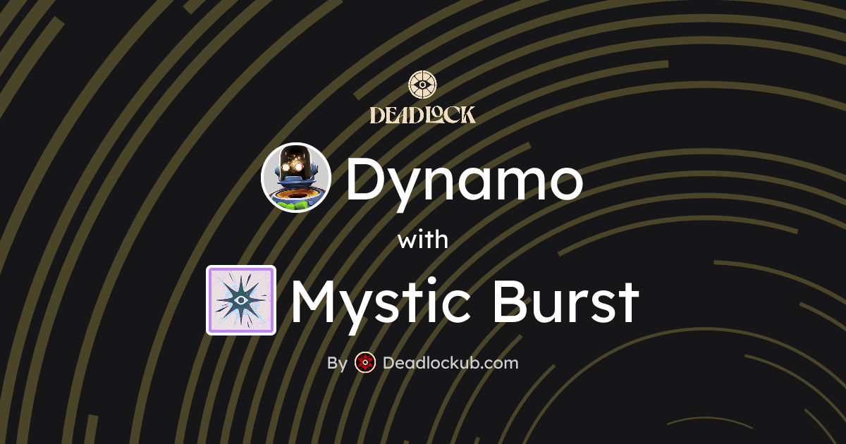Dynamo with Mystic Burst Deadlock 2025 - Deadlockub