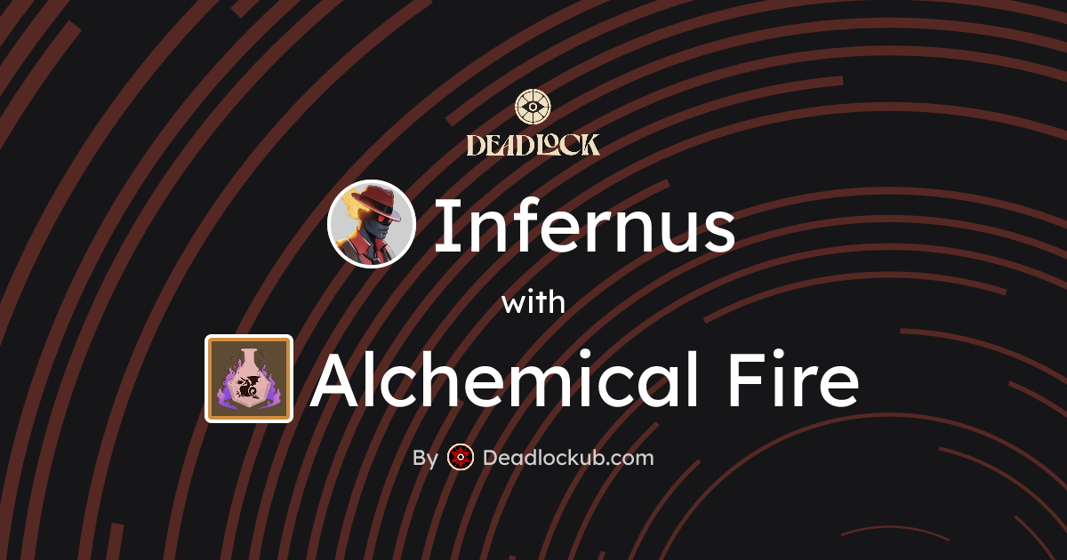 Infernus with Alchemical Fire Deadlock 2025 - Deadlockub