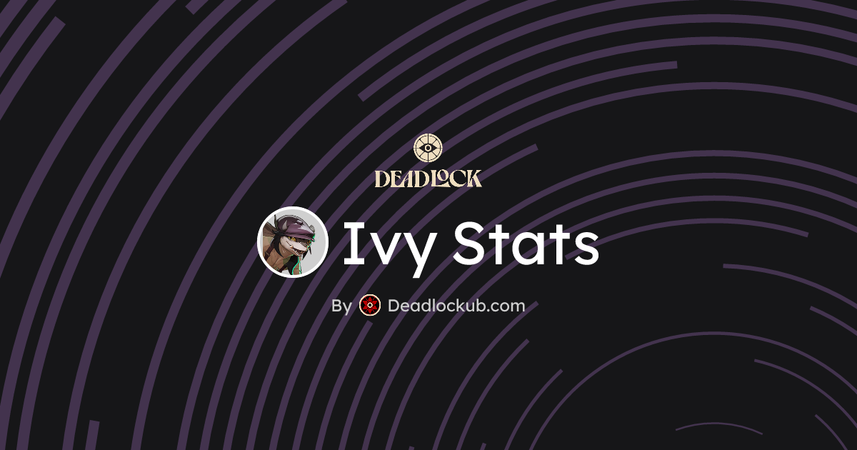 Ivy Guide, Stats & Builds Deadlock 2025 - Deadlockub