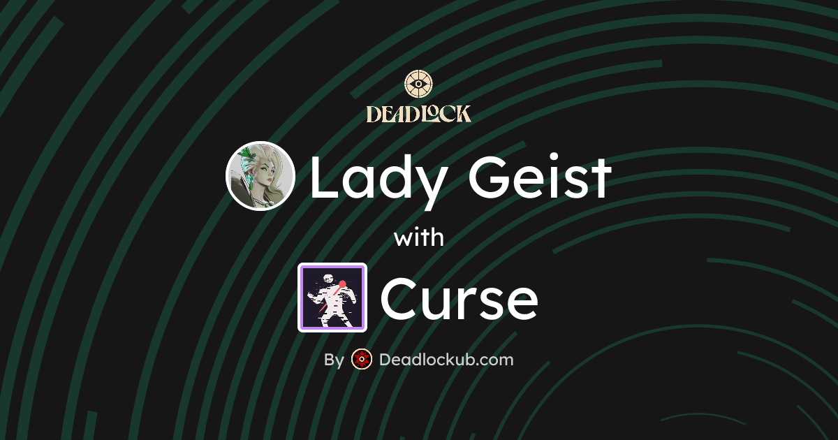 Lady Geist with Curse Deadlock 2025 - Deadlockub