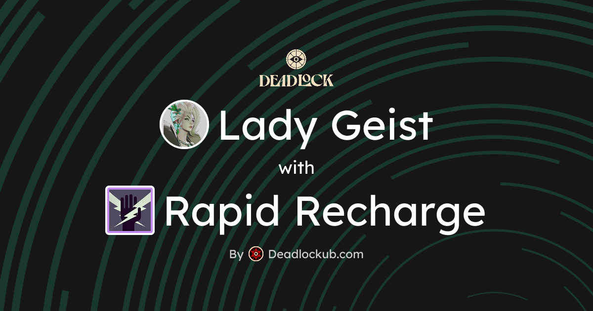 Lady Geist with Rapid Recharge Deadlock 2025 - Deadlockub