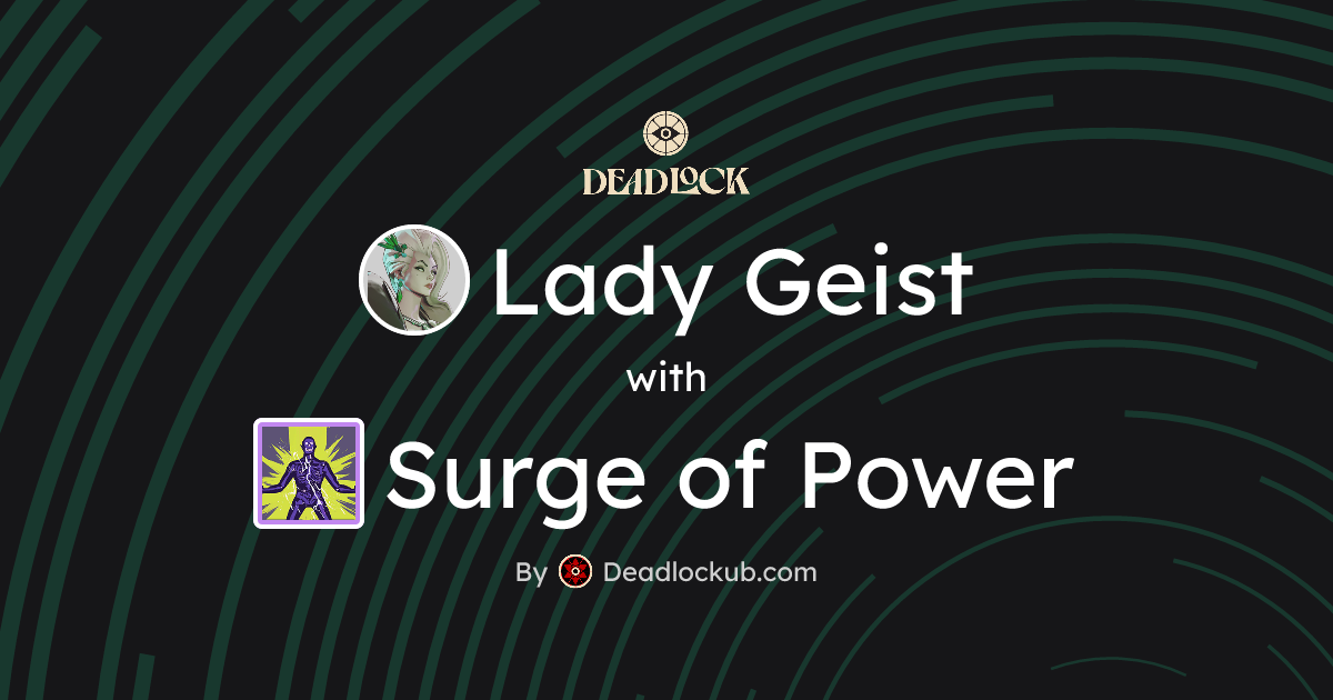 Lady Geist with Surge of Power Deadlock 2025 - Deadlockub