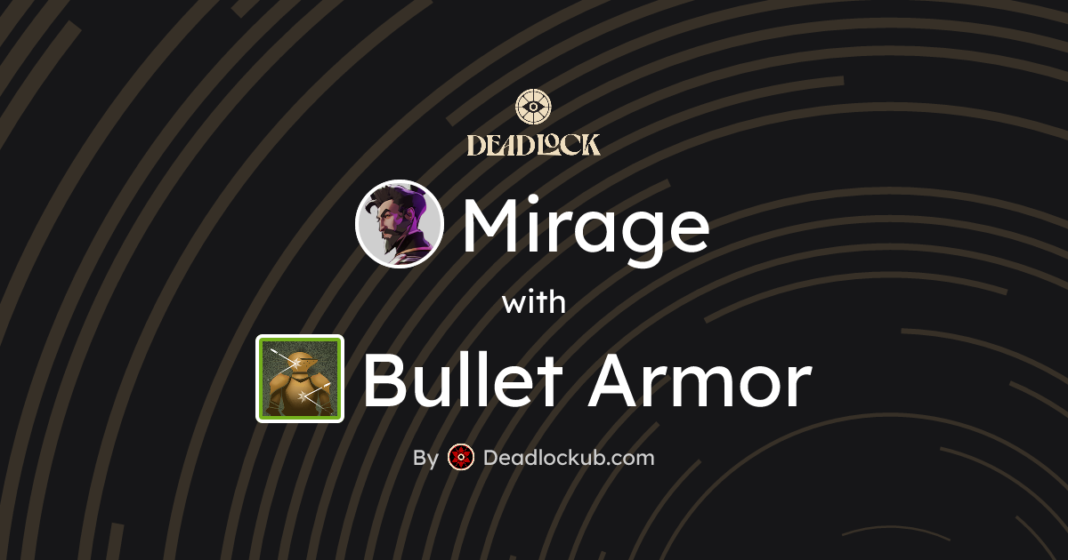 Mirage with Bullet Armor Deadlock 2025 - Deadlockub