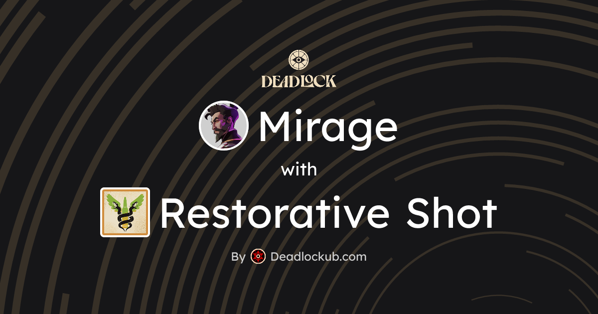 Mirage with Restorative Shot Deadlock 2025 - Deadlockub