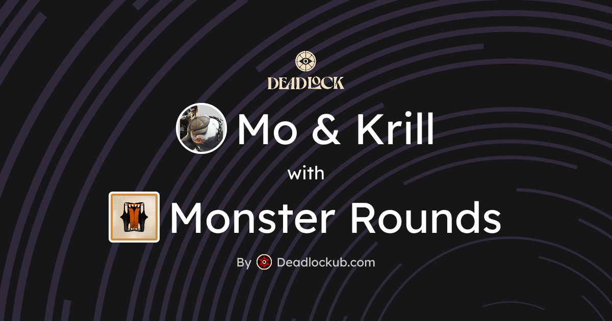 Mo & Krill with Monster Rounds Deadlock 2025 - Deadlockub
