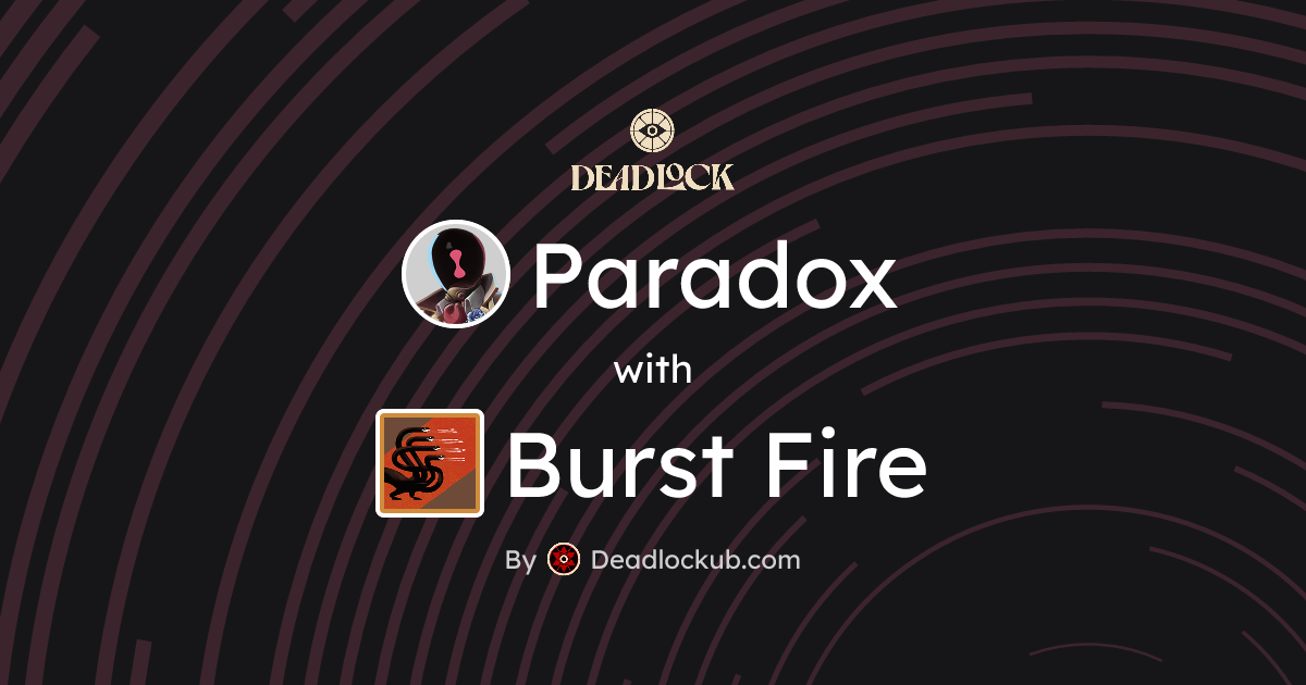 Paradox with Burst Fire Deadlock 2025 - Deadlockub