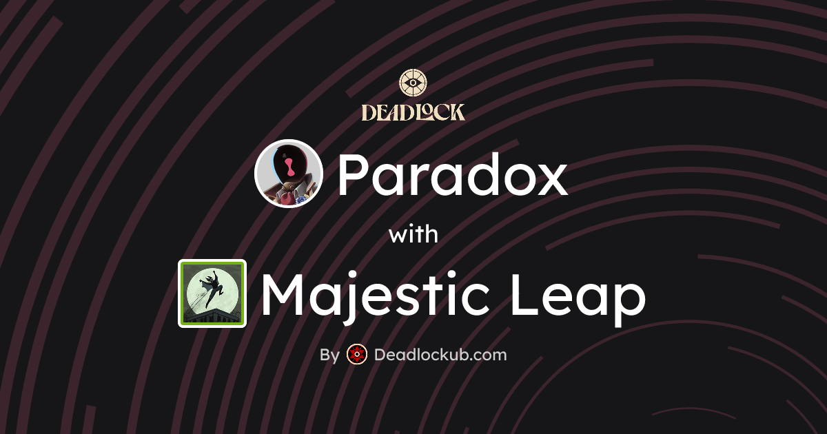 Paradox with Majestic Leap Deadlock 2025 - Deadlockub