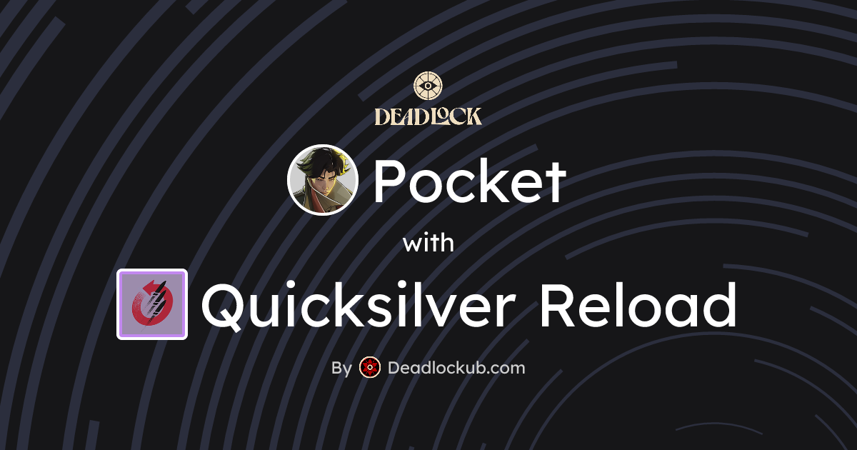 Pocket with Quicksilver Reload Deadlock 2025 - Deadlockub