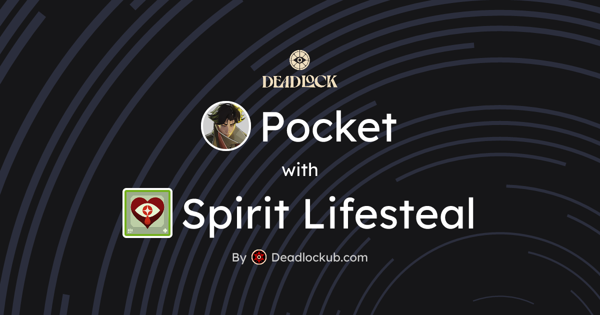 Pocket with Spirit Lifesteal Deadlock 2025 - Deadlockub
