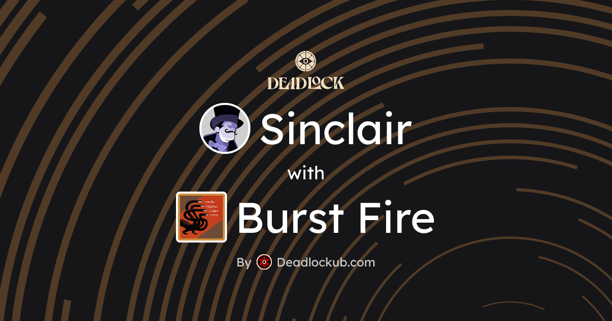 Sinclair with Burst Fire Deadlock 2025 - Deadlockub