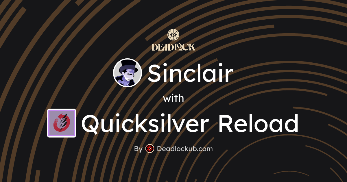 Sinclair with Quicksilver Reload Deadlock 2025 - Deadlockub