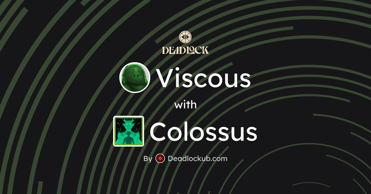 Viscous with Colossus Deadlock 2025 - Deadlockub