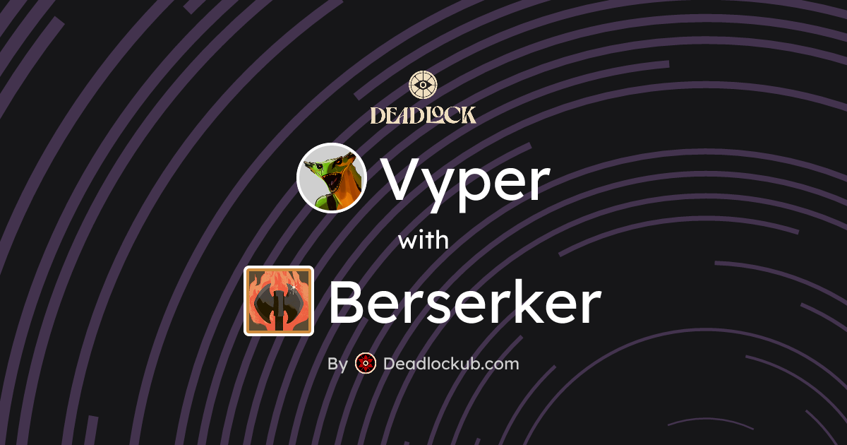 Vyper with Berserker Deadlock 2025 - Deadlockub