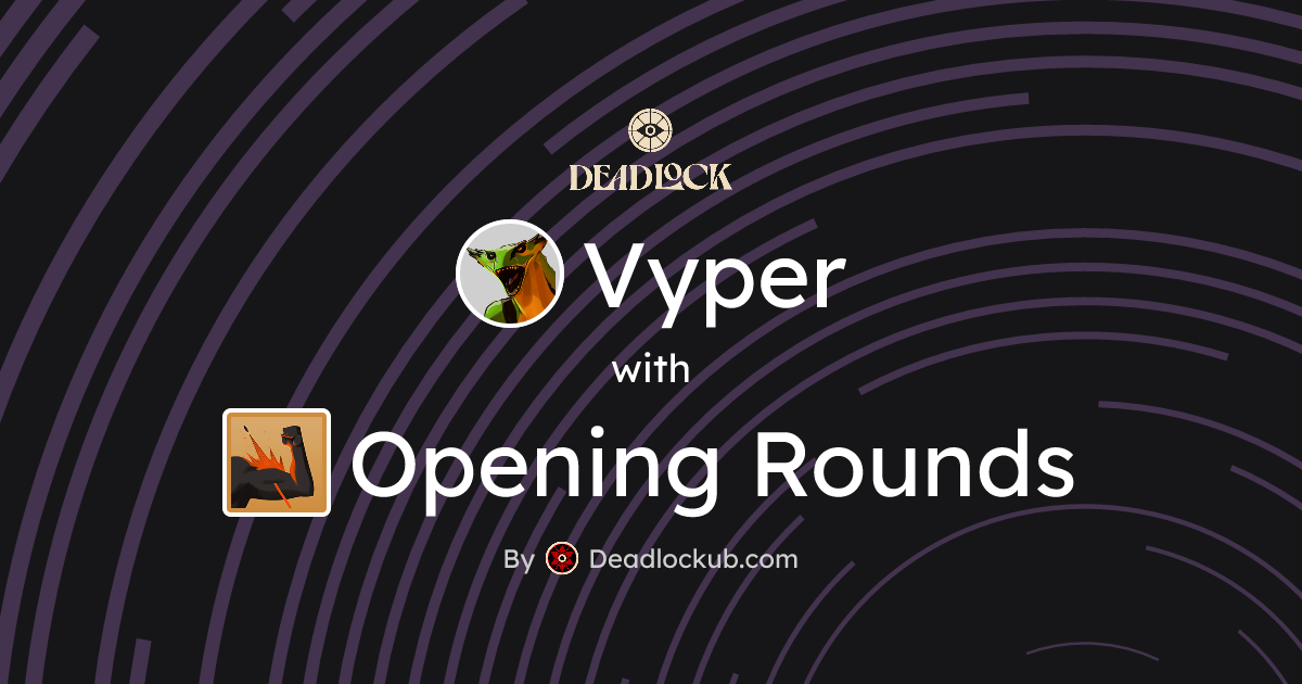 Vyper with Opening Rounds Deadlock 2025 - Deadlockub