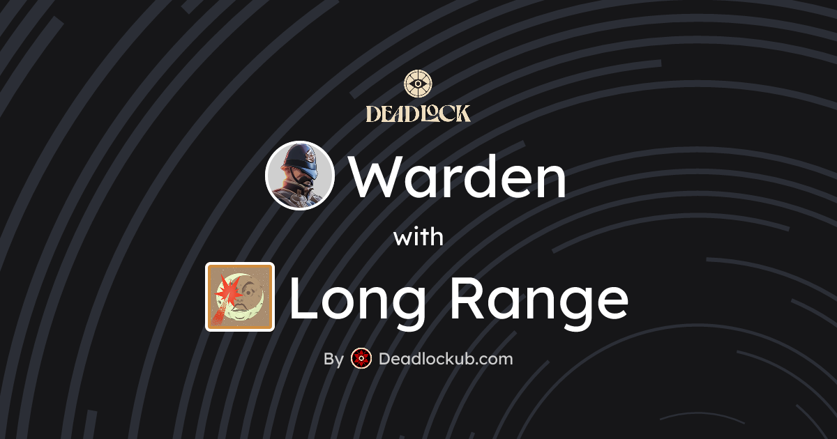 Warden with Long Range Deadlock 2025 - Deadlockub
