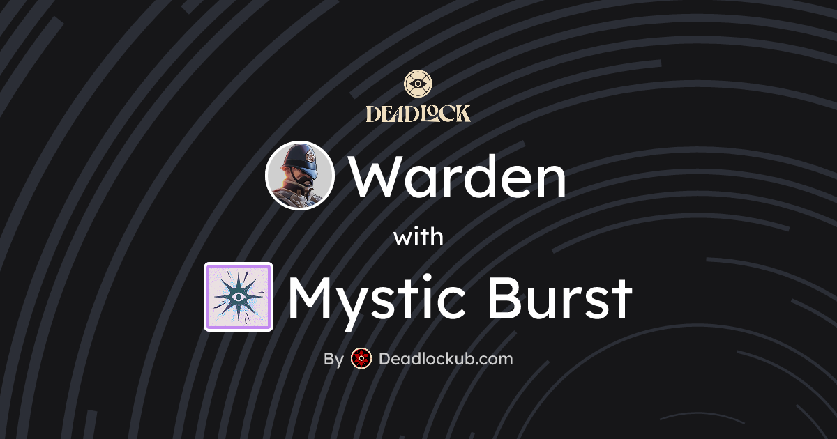 Warden with Mystic Burst Deadlock 2025 - Deadlockub