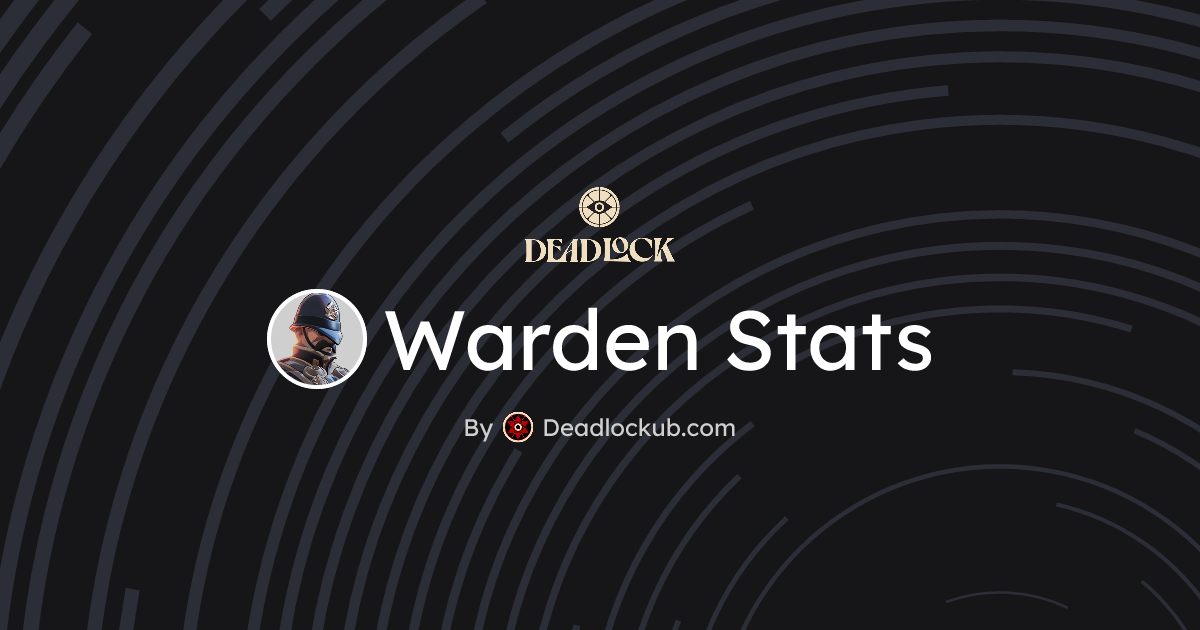 Warden Guide, Stats & Builds Deadlock 2025 - Deadlockub