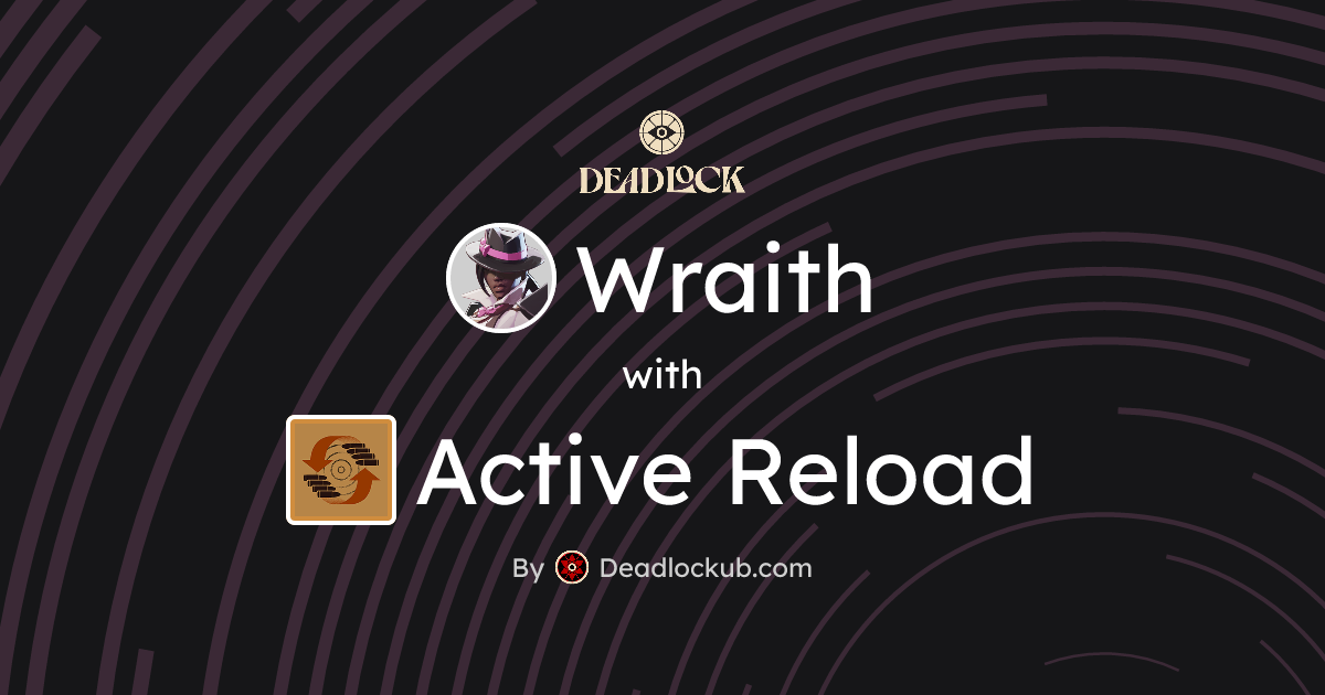 Wraith with Active Reload Deadlock 2025 - Deadlockub