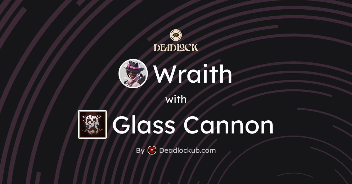 Wraith with Glass Cannon Deadlock 2025 - Deadlockub