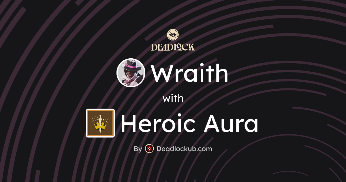 Wraith with Heroic Aura Deadlock 2025 - Deadlockub