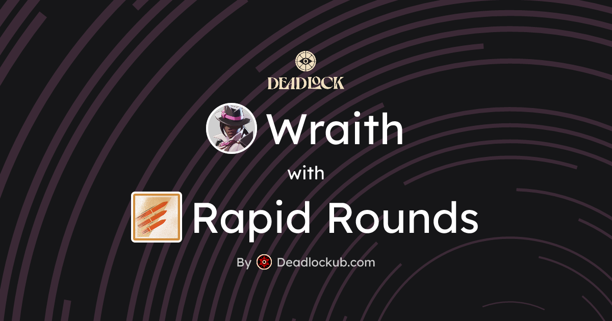 Wraith with Rapid Rounds Deadlock 2025 - Deadlockub