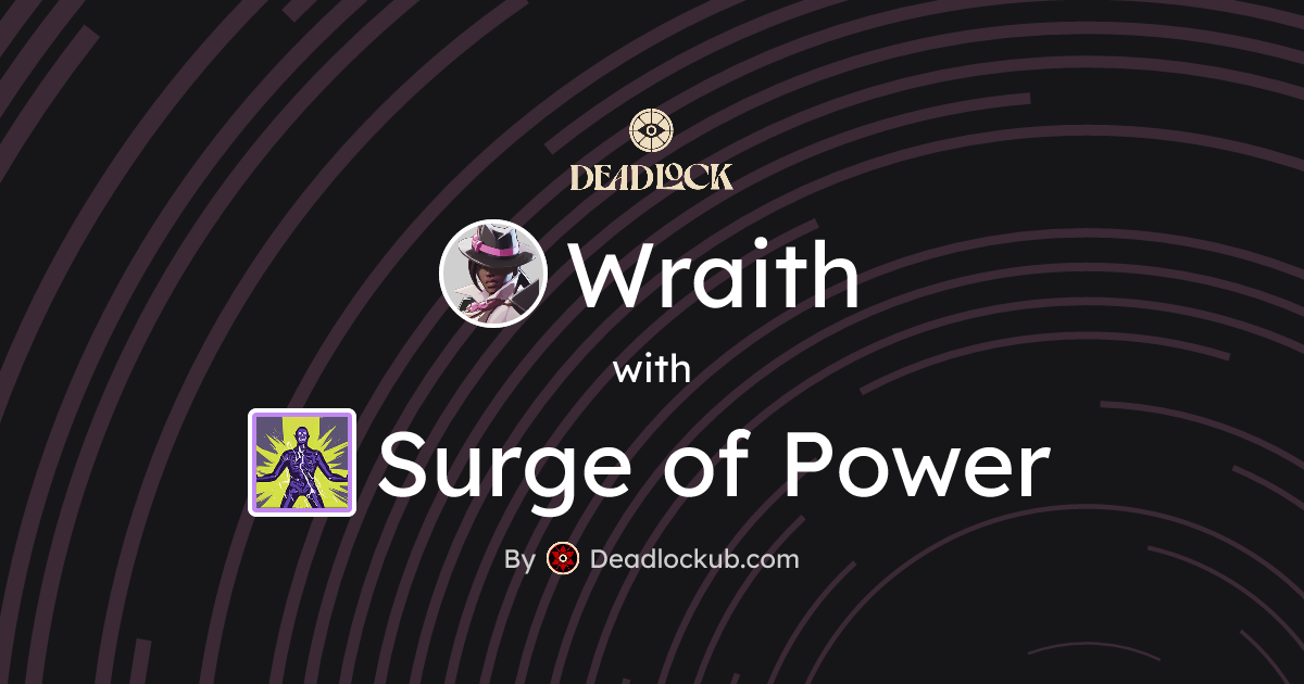 Wraith with Surge of Power Deadlock 2025 - Deadlockub