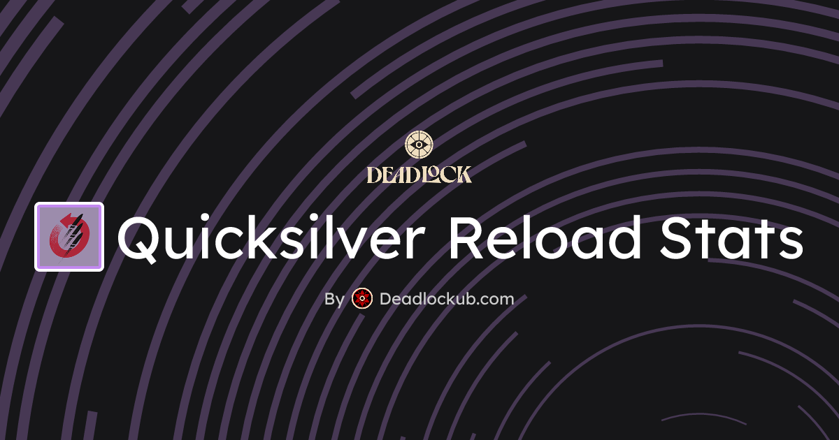 Quicksilver Reload Stats & Builds for Deadlock 2025 - Deadlockub