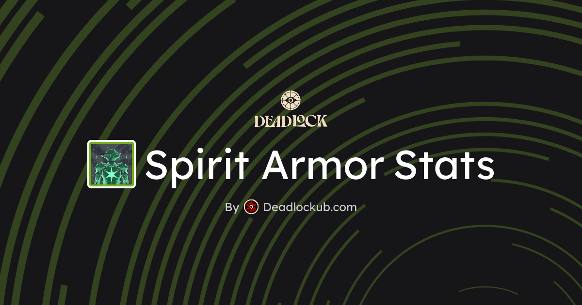 Spirit Armor Stats & Builds for Deadlock 2025 - Deadlockub